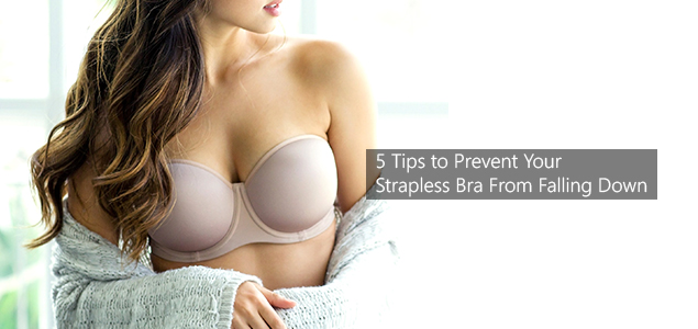 5 Tips To Prevent Your Strapless Bra From Falling Down Clovia Blog